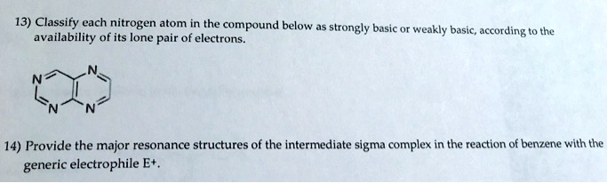 13 classify each nitrogen atom in the compound below as strongly basic ...