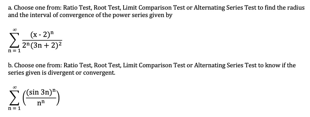 SOLVED:a Choose one from: Ratio Test; Root Test; Limit Comparison Test ...