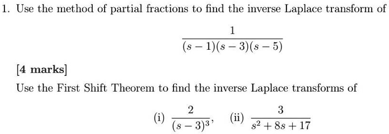 SOLVED: Use the method of partial fractions to find the inverse Laplace ...