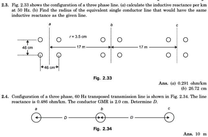 SOLVED: 2.3. Fig.2.33 shows the configuration of a three phase line.a ...