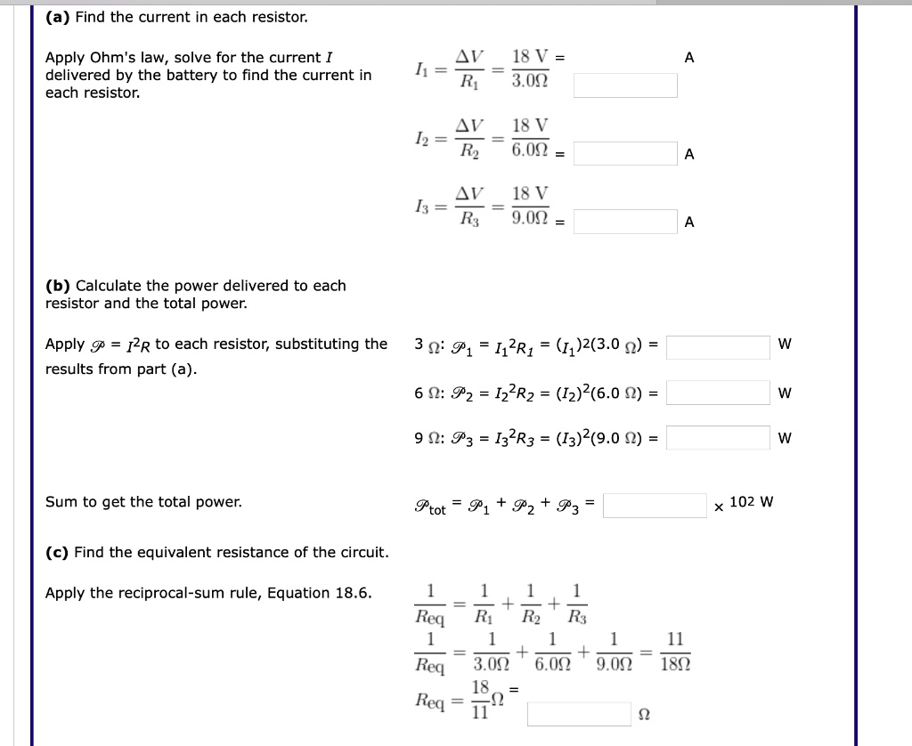 (a) Find the current in each resistor. Apply Ohm's law, solve for the ...
