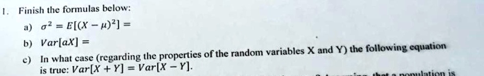 SOLVED: Finish the formulas below: 62 E[(X - p)?] = 6) Var[aX ...