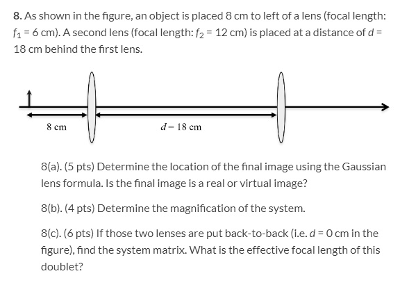 8as shown in the figure an object is placed 8 cm to left of a lens ...