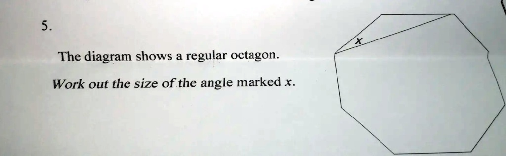 SOLVED: U1 The diagram shows a regular octagon Work out the size of the angle marked x