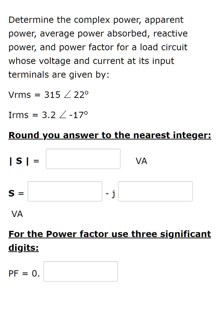 SOLVED: Determine the complex power, apparent power, average power absorbed, reactive power, and ...