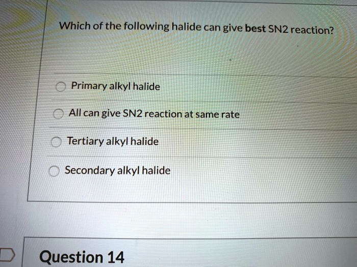 SOLVED: Which of the following halide can give best SNZ reaction ...