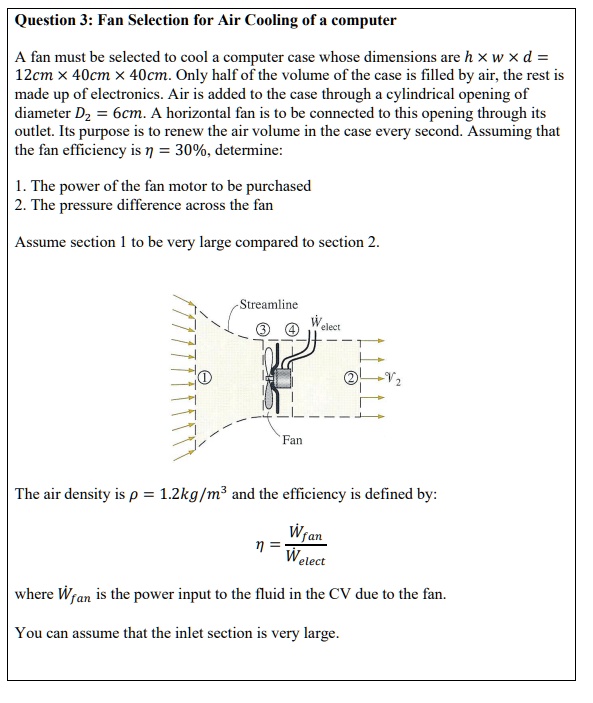 Question 3: Fan Selection for Air Cooling of a Computer A fan must be ...