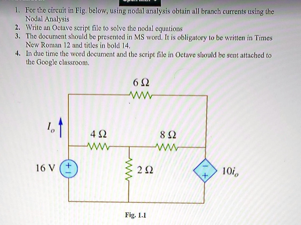 Solved For The Circuit In Fig Below Using Nodal Analysis Obtain All Branch Currents Using The 