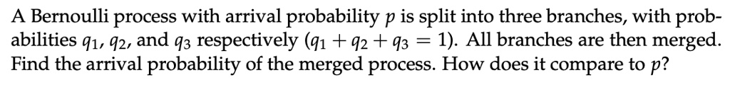 [GET ANSWER] please i need help with explanation a bernoulli process ...