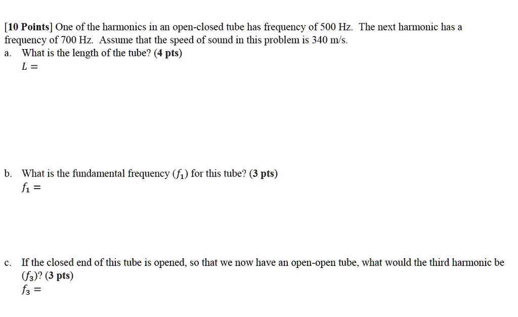 SOLVED: [10 Points] One of the harmonics in an open-closed tube has ...