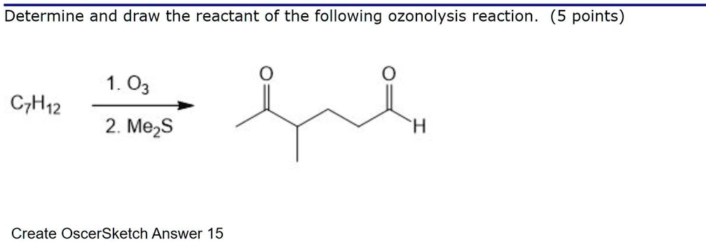 determine and draw the reactant of the following ozonolysis reaction 5 points 1 o3 2 mezs create ...
