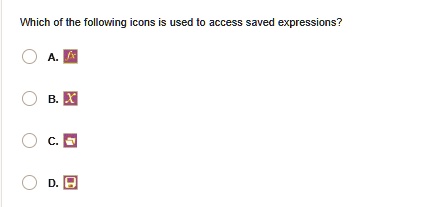 SOLVED: Which of the following icons is used to access saved ...