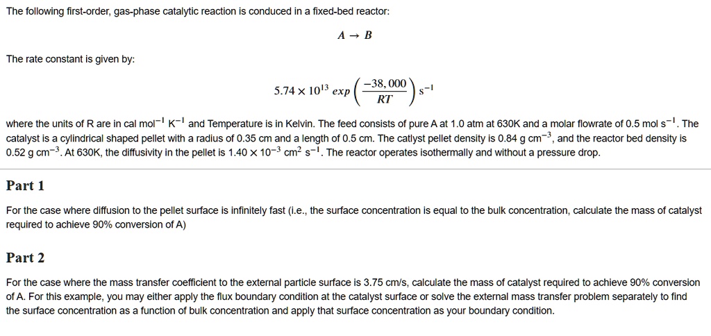 The following first-order, gas-phase catalytic reaction is conduced in ...