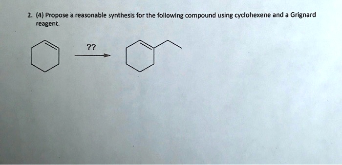 SOLVED: 2. (4) Propose reasonable synthesis for the following compound ...