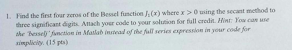 Solved The Part I Need Help On Is The Matlab Script Using The Besselj Command Find The First 