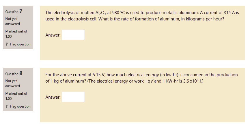 question t the electrolysis of molten alzoz at 980 c is used to produce ...