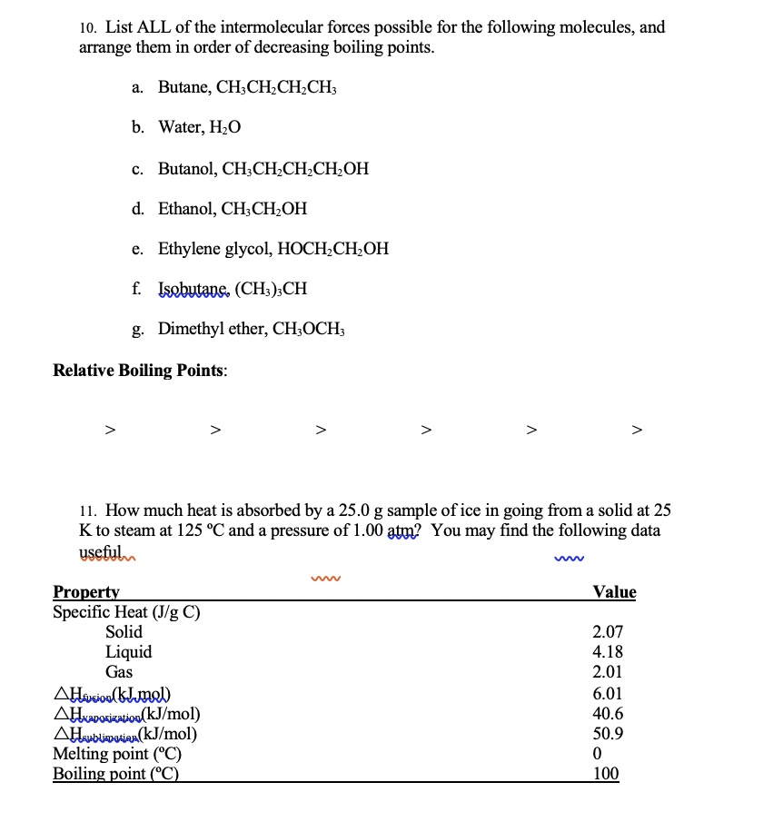 SOLVED: 10. List ALL of the intermolecular forces possible for the following molecules; and ...