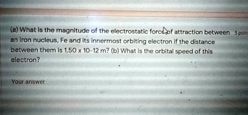 SOLVED: (a) What is the magnitude of the electrostatic force of ...