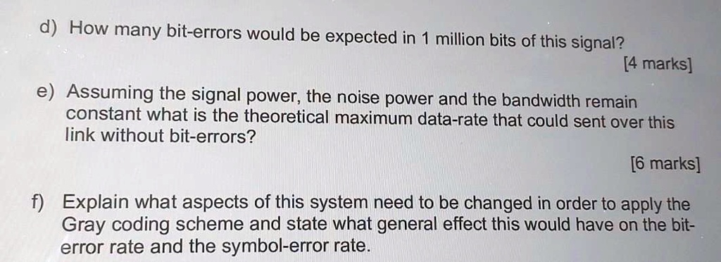 d how many bit errors would be expected in million bits of this signal 4 marks e assuming the ...