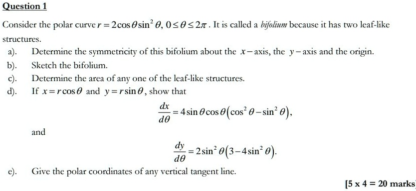SOLVED: Question 1 Consider the polar curve r = 2cos @sin? 0,0