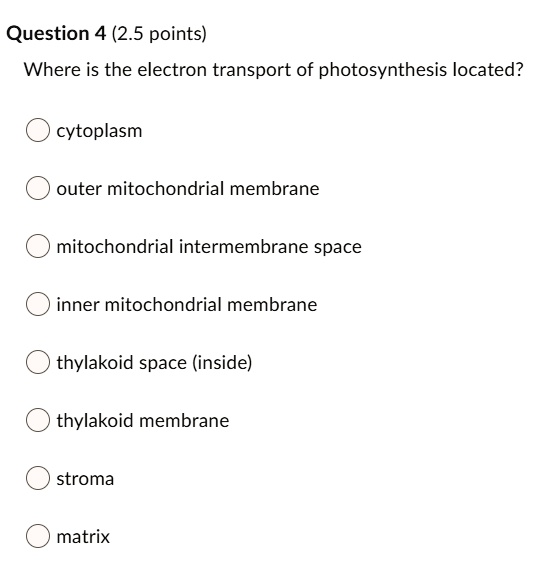 SOLVED: Question 4 (2.5 points) Where is the electron transport of ... SOLVED: Question 4 (2.5 points) Where is the electron transport of ...