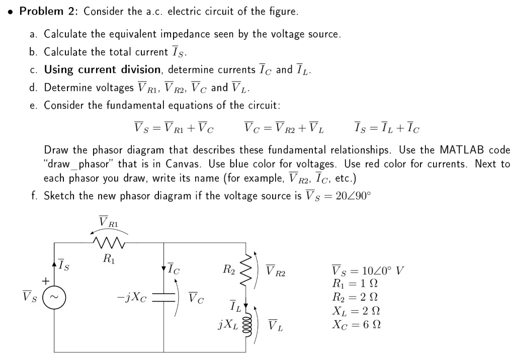 SOLVED: Problem 2: Consider the AC electric circuit shown in the figure. a. Calculate the ...