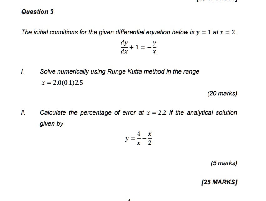SOLVED: Question 3 The initial conditions for the given differential equation below is y = 1 atx ...