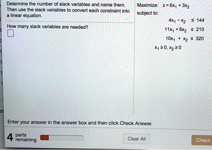 Determine The Number Of Slack Variables And Name Them Then Use The Slack Variables To Convert