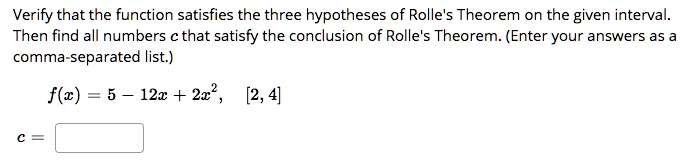 SOLVED: Verify that the function satisfies the three hypotheses of Rolle's Theorem on the given ...