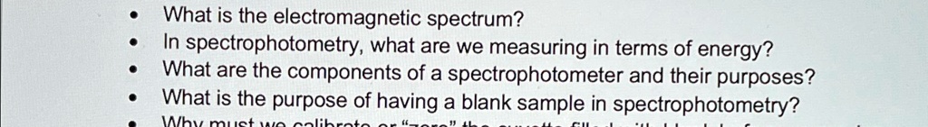 SOLVED: In spectrophotometry, what are we measuring in terms of energy ...
