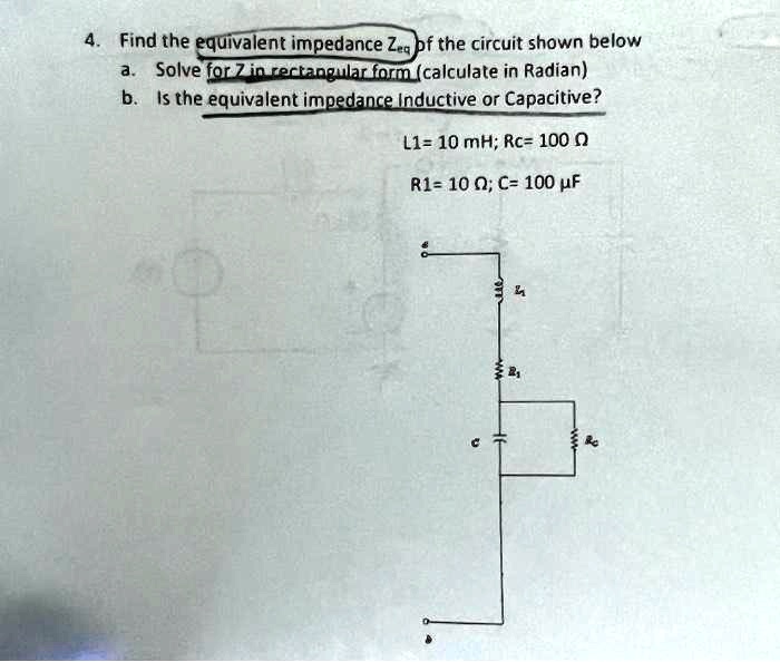 4 Find The Equivalent Impedance Zeq Of The Circuit Shown Below A