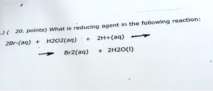 SOLVED: the following reaction: agent in 20. points) What is reducing ...