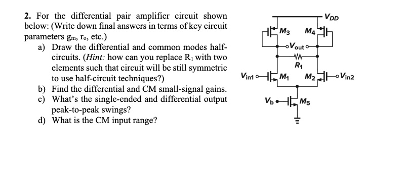 SOLVED: For the differential pair amplifier circuit shown below: (Write down final answers in ...