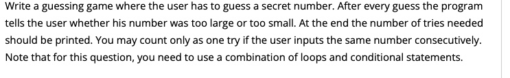 Solved Using Python Write The Simple Way To Do The Following Write Guessing Game Where The