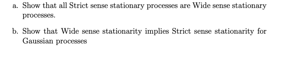 a. Show that all Strict sense stationary processes are Wide sense ...