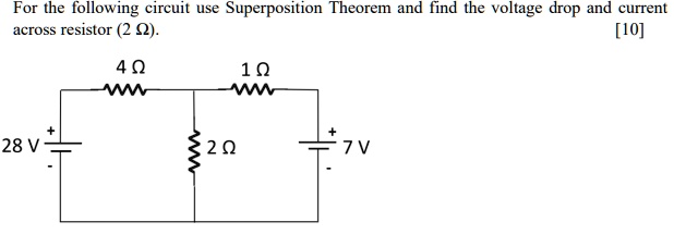 For The Following Circuit Use Superposition Theorem And Find The