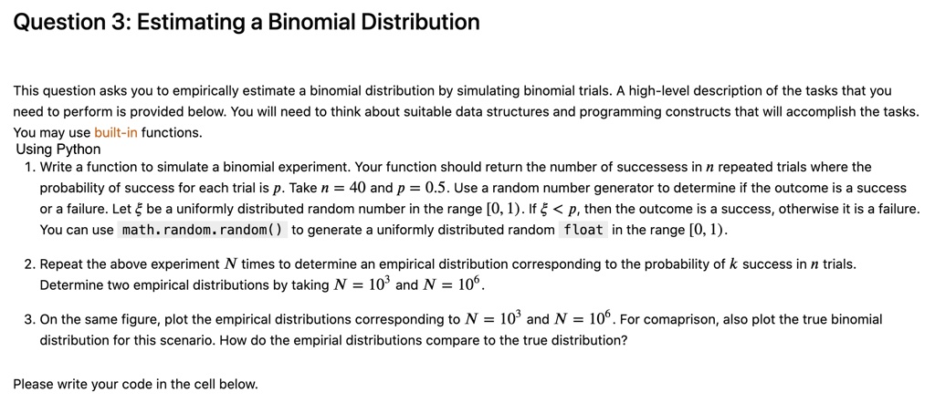 SOLVED: Question 3: Estimating a Binomial Distribution This question ...