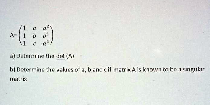 Ba) Determine the det (A)b) Determine the values of d… - SolvedLib