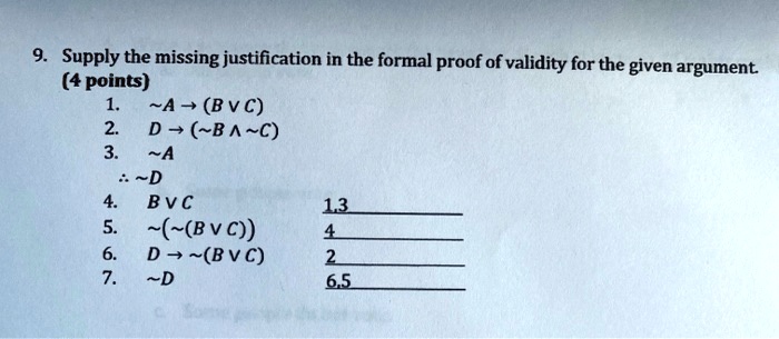 SOLVED: Supply the missing justification in the formal proof of validity for the given argument ...
