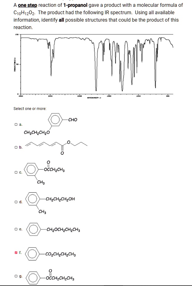 SOLVED: A one step reaction of propanol gave product with molecular formula of C1oH1zOz: The ...