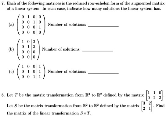 Solved Each Of The Following Matrices Is The Reduced Row Echelon Form