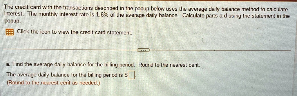 SOLVED: The credit card with the transactions described in the popup below uses the average ...