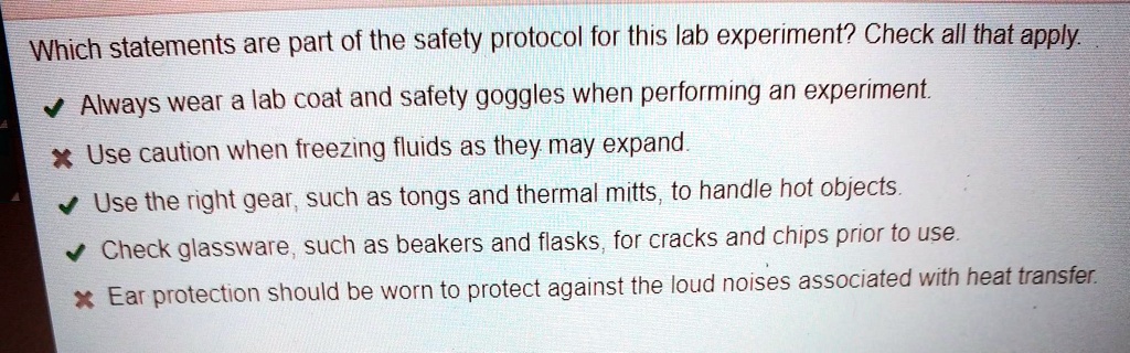 Which statements are part of the safety protocol for this lab ...