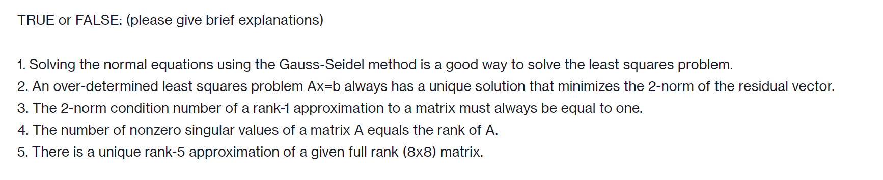 True Or False Please Give Brief Explanations 1 Solving The Normal Equations Using The Gauss