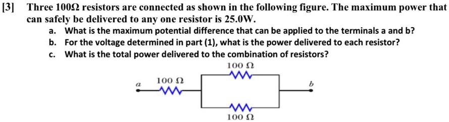 SOLVED: [3] Three 100S resistors are connected as shown in the ...
