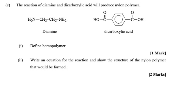 The rcaction of diamine and dicarboxylic acid will produce...
