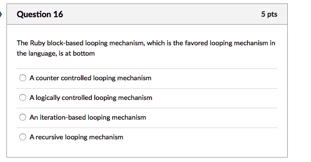 SOLVED: The Ruby block-based looping mechanism, which is the favored ...