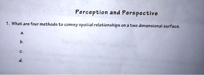 SOLVED: Perception and Perspective What are four methods to convey ...