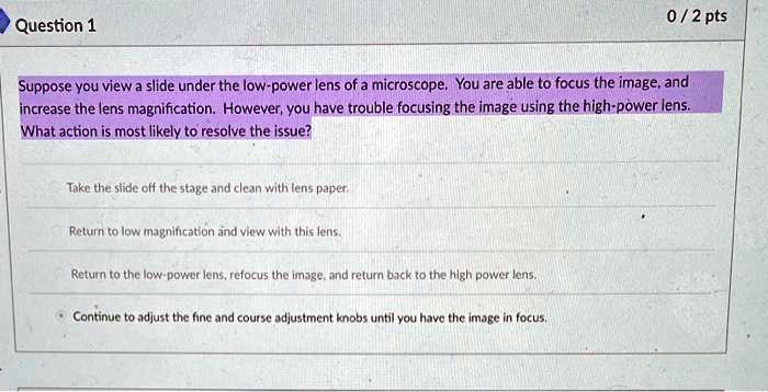 Suppose you view a slide under the low-power lens of a microscope. You ...