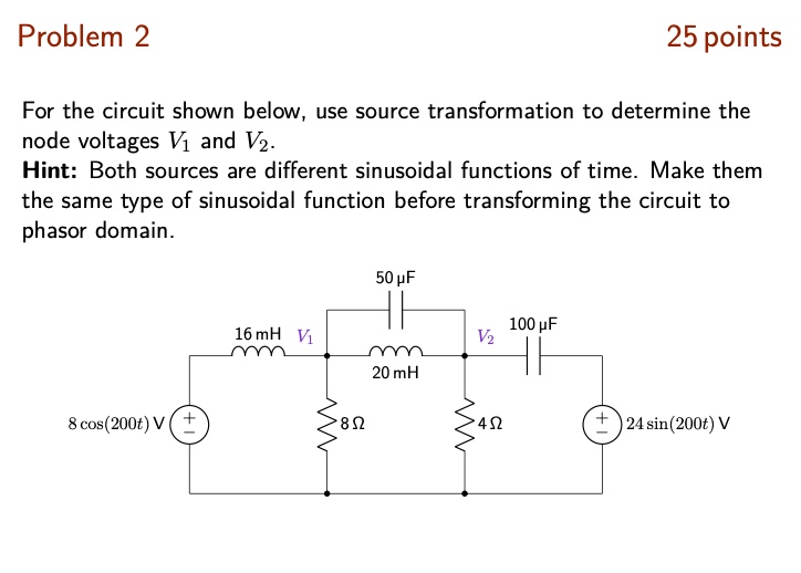 Problem 2 25 points For the circuit shown below, use source ... Problem 2 25 points For the circuit shown below, use source ...